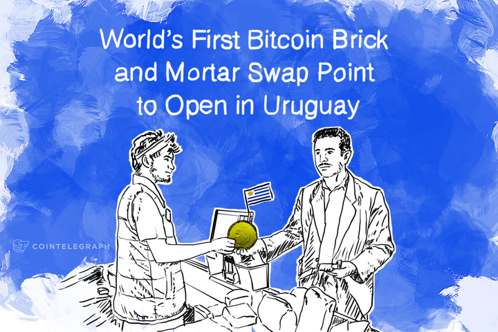 World’s First Bitcoin Brick and Mortar Swap Point to Open in Uruguay