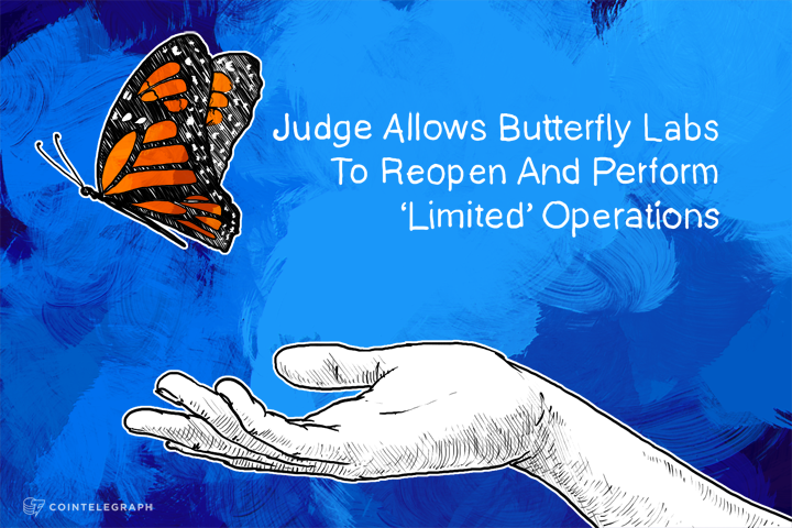 Judge Allows Butterfly Labs To Reopen And Perform ‘Limited’ Operations