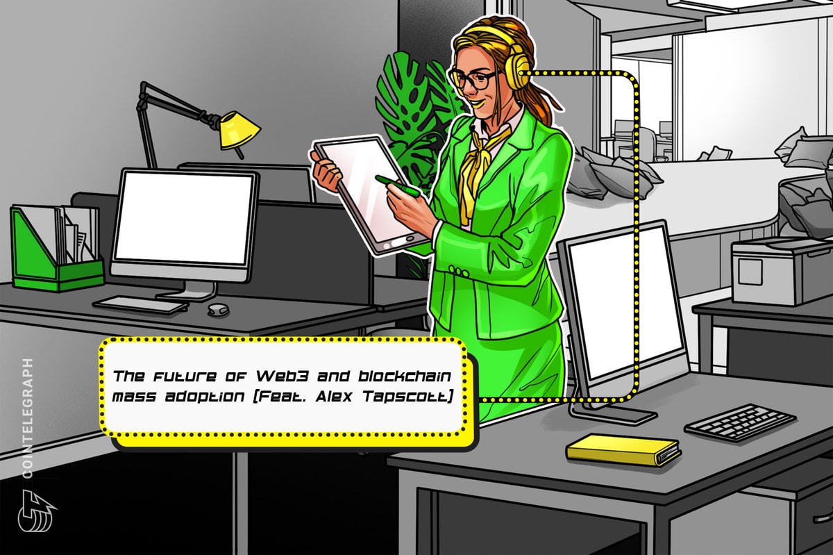 Web3 advocate and author Alex Tapscott on the future of blockchain mass ...